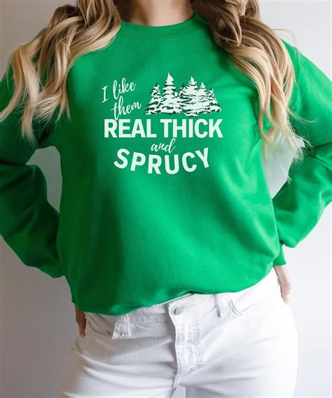 Funny Christmas Sweater Thick And Sprucy Christmas Sweater Christmas