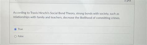 Solved According To Travis Hirschis Social Bond Theory