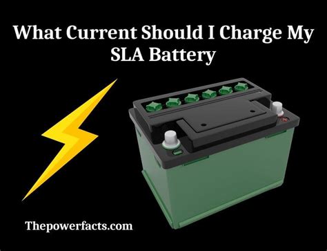 What Current Should I Charge My SLA Battery The Power Facts