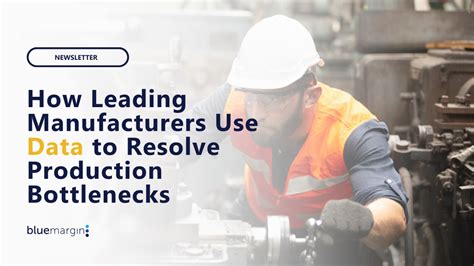 How Leading Manufacturers Use Data To Resolve Production Bottlenecks