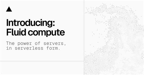 Fluid A New Compute Model For Modern Workloads — Vercel