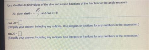 use identities to find values of the sine and cosine functions of the