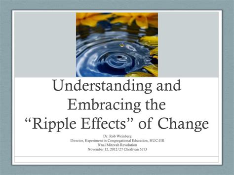 PPT - Understanding and Embracing the “ Ripple Effects ” of Change PowerPoint Presentation - ID ...