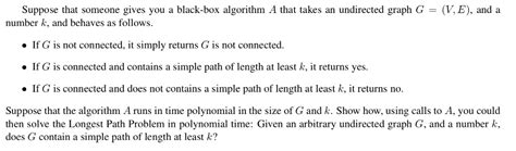 Solved Suppose That Someone Gives You A Black Box Algorithm A That