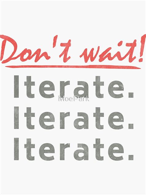 Dont Wait Iterate Be Agile Continuous Improvement Sticker For