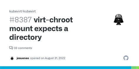 Virt Chroot Mount Expects A Directory · Issue 8387 · Kubevirtkubevirt