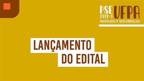 Ufpa Divulga Edital Do Processo Seletivo Especial Para Indígenas E