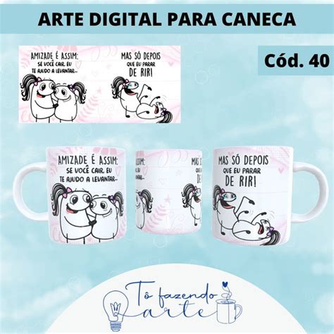 Artes para Caneca Flork Amizade É Assim Se Voce Cair Eu Te Ajudo a Levantar