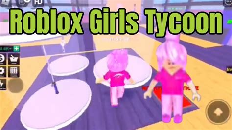 Roblox Girls Tycoon Youtube