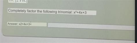 solved completely factor the following trinomial x² 4x 3
