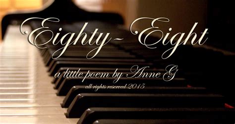 Eighty Eight Written By Anne G At
