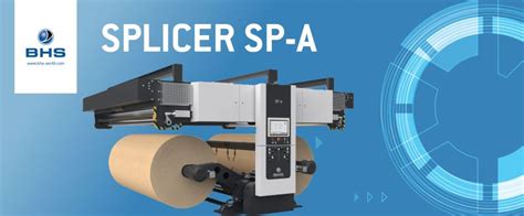 พลิกโฉมวงการผู้ผลิตกระดาษลูกฟูก Bhs Splicer Sp A ฟีเจอร์หลักของ