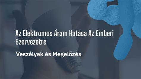 Az Elektromos Áram Hatása Az Emberi Szervezetre by Milán Mag on Prezi