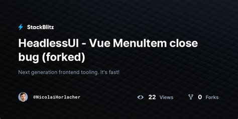 HeadlessUI Vue MenuItem Close Bug Forked StackBlitz