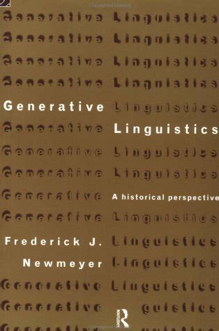 Generative Linguistics An Historical Perspective By Talbot J Taylor Goodreads