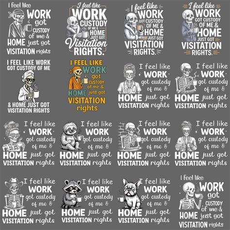 Work Got Custody Skeleton Png Funny Quote Humor Clipart Sublimation