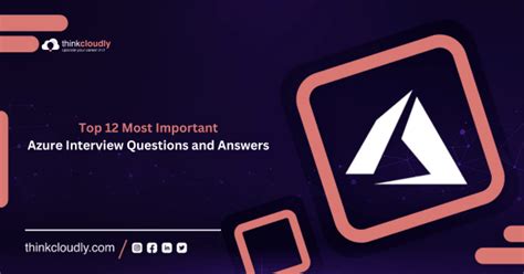 Top 12 Most Important Azure Interview Questions And Answers Thinkcloudly