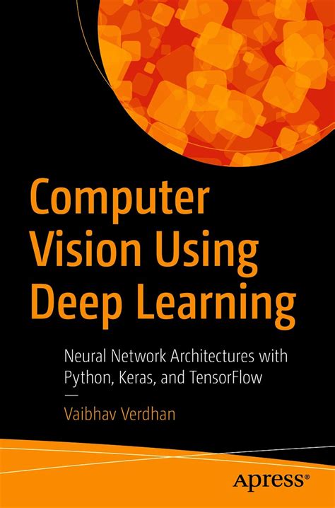 Computer Vision Using Deep Learning EBook By Vaibhav Verdhan EPUB Rakuten Kobo