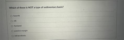 Solved Which of these is NOT a type of sedimentary | Chegg.com