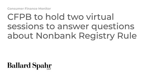 CFPB To Hold Two Virtual Sessions To Answer Questions About Nonbank