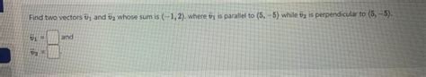 Solved Find two vectors vˉ and vˉ whose sum is Chegg