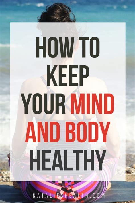 Ways To Keep Your Mind And Body Healthy Natalie S Health