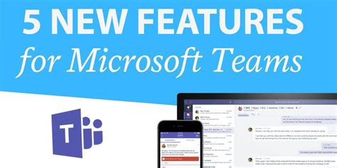 Microsoft Announces 5 New Features For Teams Check Details