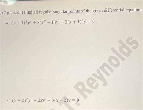 solved 2 pts each find all regular singular points of the