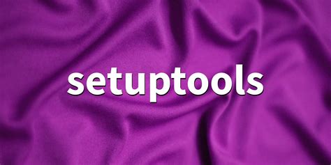 Setuptools 7510 Easily Download Build Install Upgrade And