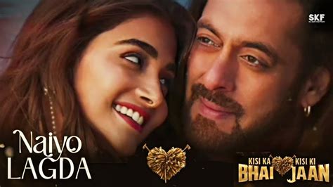 Naiyo Lagda Dil Tere Bina Official Video Kisi Ka Bhai Kisi Ki Jaan