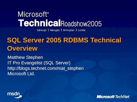 Ppt Sql Server 2005 Rdbms Technical Overview Matthew Stephen It Pro