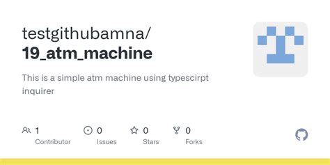 Github Testgithubamna19atmmachine This Is A Simple Atm Machine Using Typescirpt Inquirer