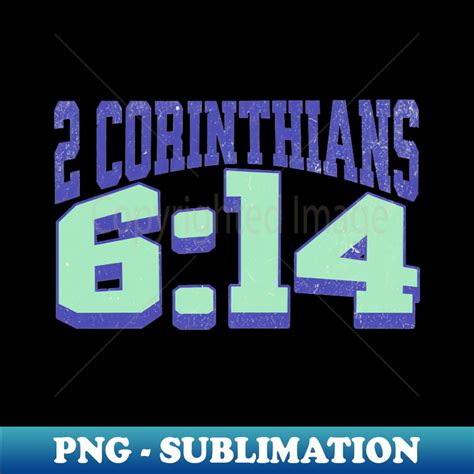 2 Corinthians 614 Vintage Sublimation Png Download Defyi Inspire