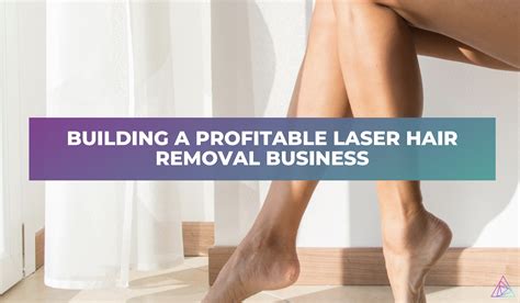 Building A Profitable Laser Hair Removal Business