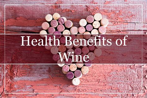 10 Health Benefits Of Wine Winepros