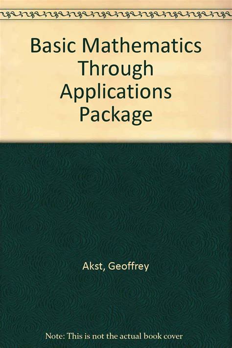 Basic Mathematics Through Applications Package Akst Geoffrey 9780536951601 Books