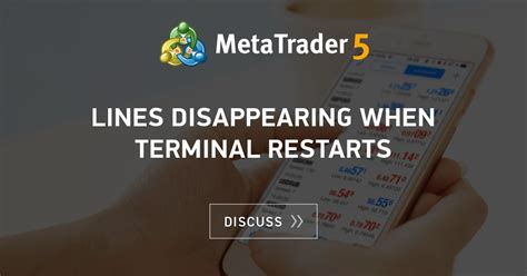 Lines Disappearing When Terminal Restarts Price Chart Technical
