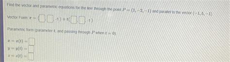 Solved Find The Vector And Parametric Equations For The Line Chegg