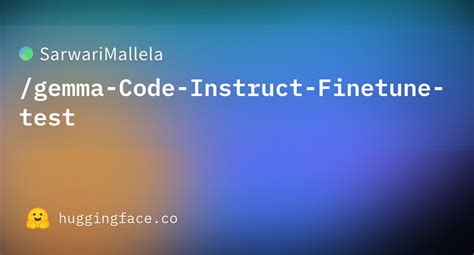 Sarwarimallela Gemma Code Instruct Finetune Test Hugging Face
