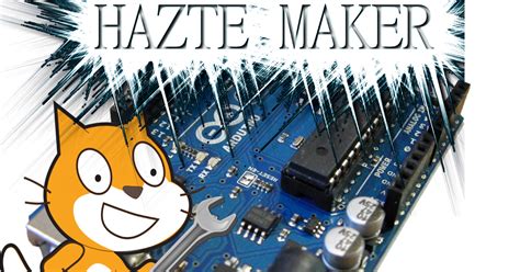 Portfolio Educando Entre Tecnología Proyecto Dig Hazte Maker Con Arduino