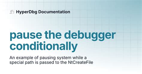Pause The Debugger Conditionally Hyperdbg Documentation