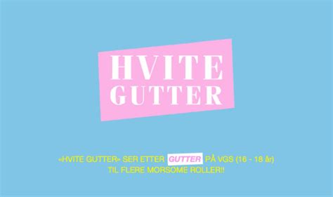 Gutter 16 19 år Søkes Til Roller I Tv Serien Hvite Gutter
