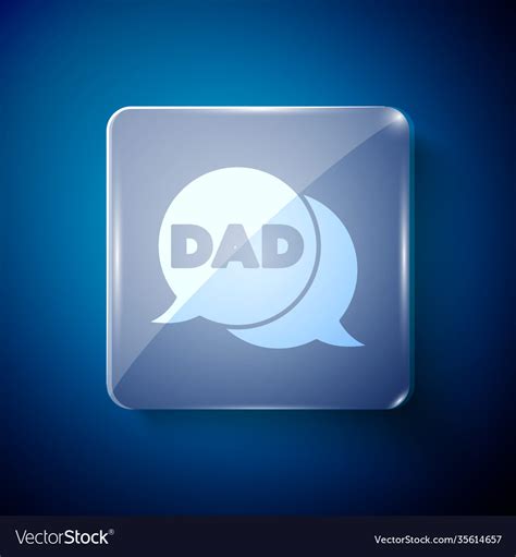 White Speech Bubble Dad Icon Isolated On Blue Vector Image