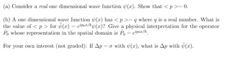 Solved A Consider A Real One Dimensional Wave Function