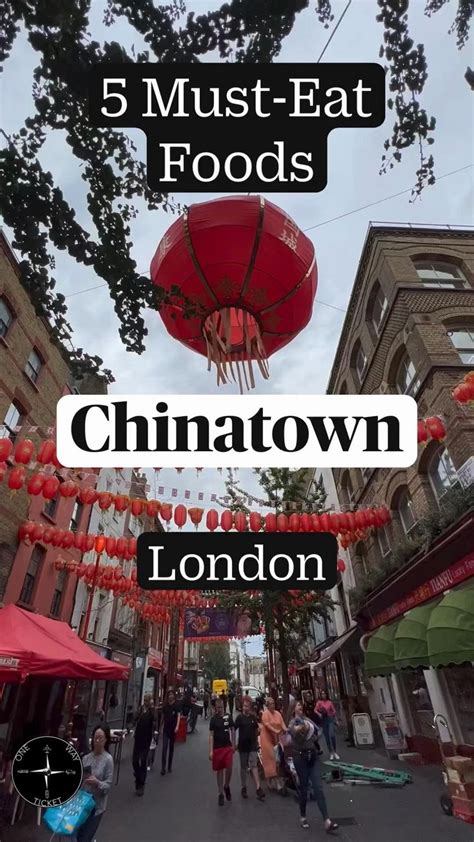 5 Must Eat Foods Chinatown London London Sightseeing London Vacation