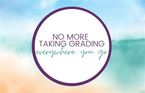 No More Taking Grading Everywhere You Go Spark Creativity