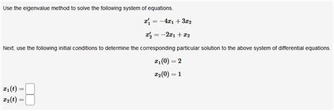 Solved Use The Eigenvalue Method To Solve The Following