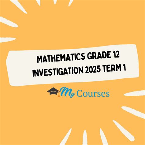 Mathematics Grade 12 Investigation 2025 Term 1 My Courses