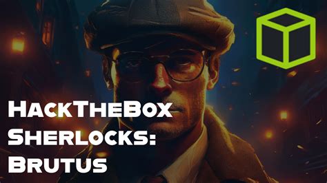 Hackthebox Sherlock Brutus Writeup