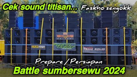CEK SOUND MAHAMERU AUDIO Persiapan Battle Sumbersewu 2024 YouTube